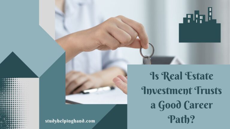 Is Real Estate Investment Trusts a Good Career Path?